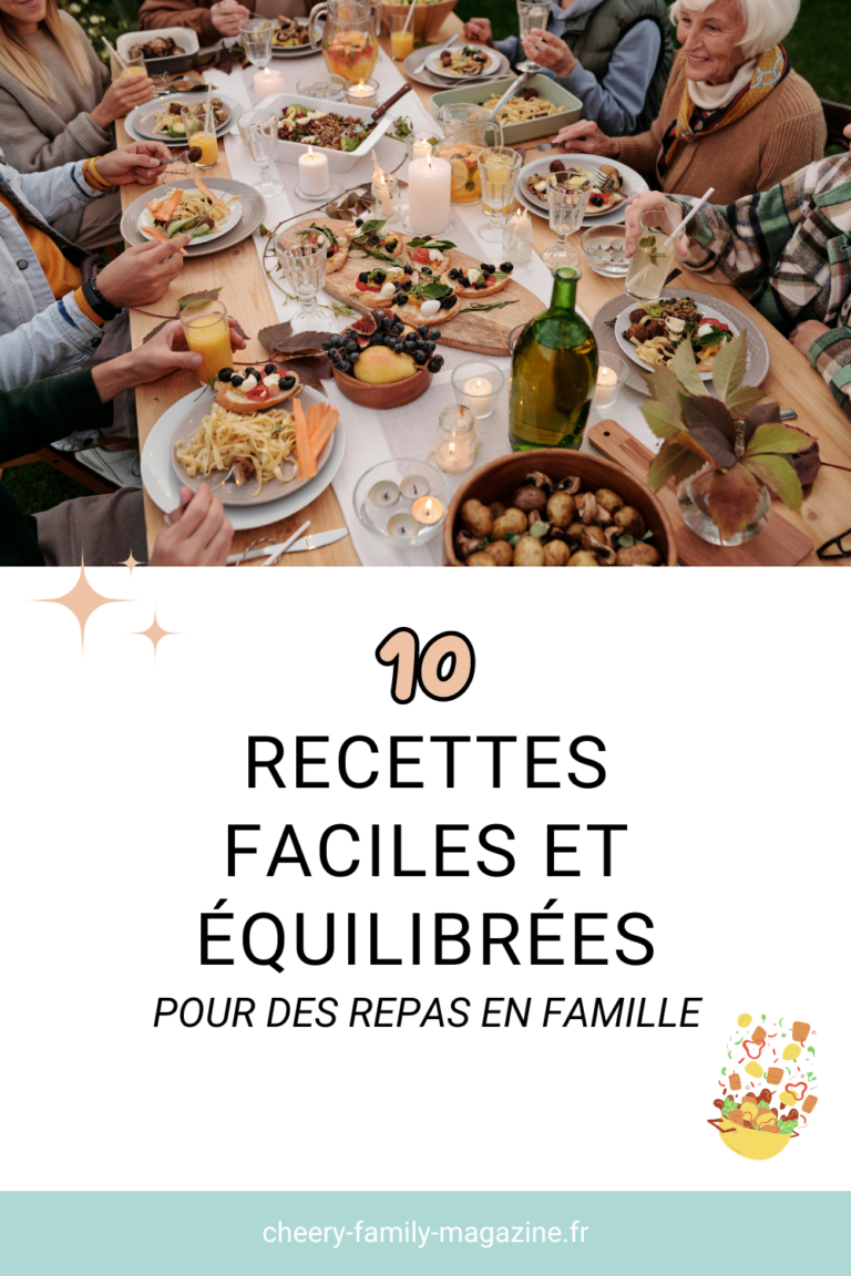 10 recettes faciles et équilibrées pour des repas en famille
